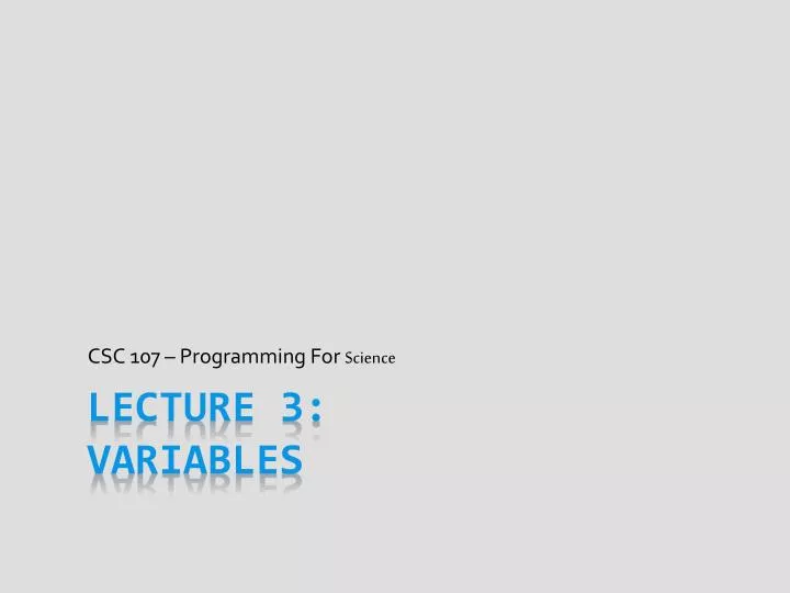 PPT - Lecture 3: Variables PowerPoint Presentation, free download - ID ...