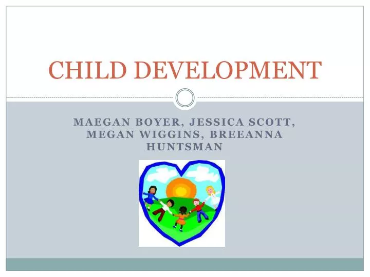 PPT - CHILD DEVELOPMENT PowerPoint Presentation, free download - ID:1907316
