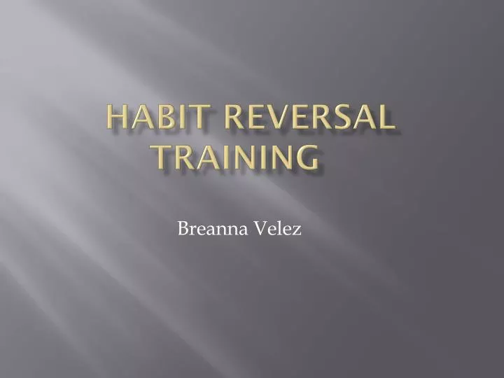 PPT - Habit Reversal Training PowerPoint Presentation, free download ...