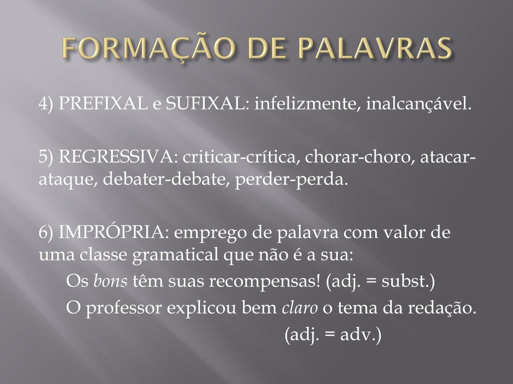 PPT - ESTRUTURA E FORMAÇÃO DE PALAVRAS Prof ª ANDRÉA FÁVARO REIS BARONI ...