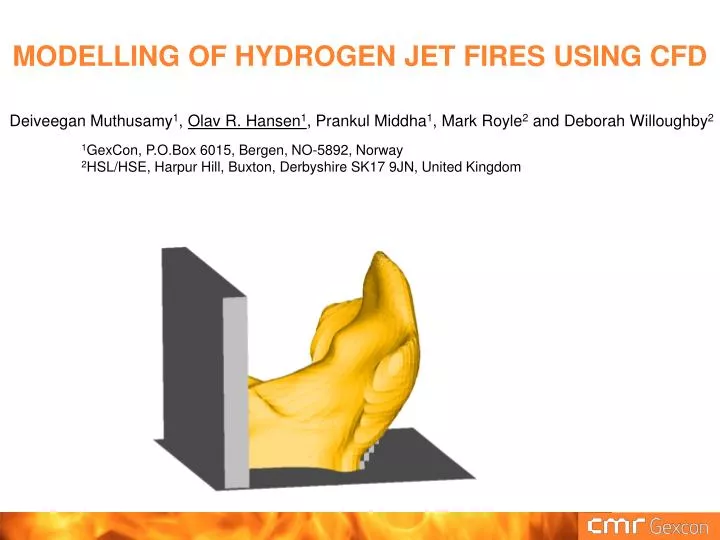 PPT - MODELLING OF HYDROGEN JET FIRES USING CFD PowerPoint Presentation ...