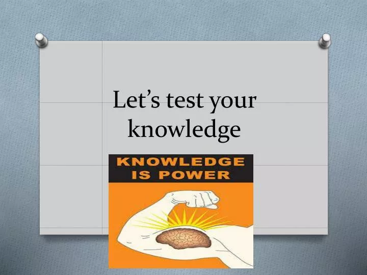 PPT - Let’s test your knowledge PowerPoint Presentation, free download ...