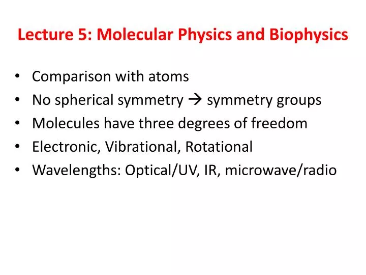 PPT - Lecture 5: Molecular Physics and Biophysics PowerPoint ...
