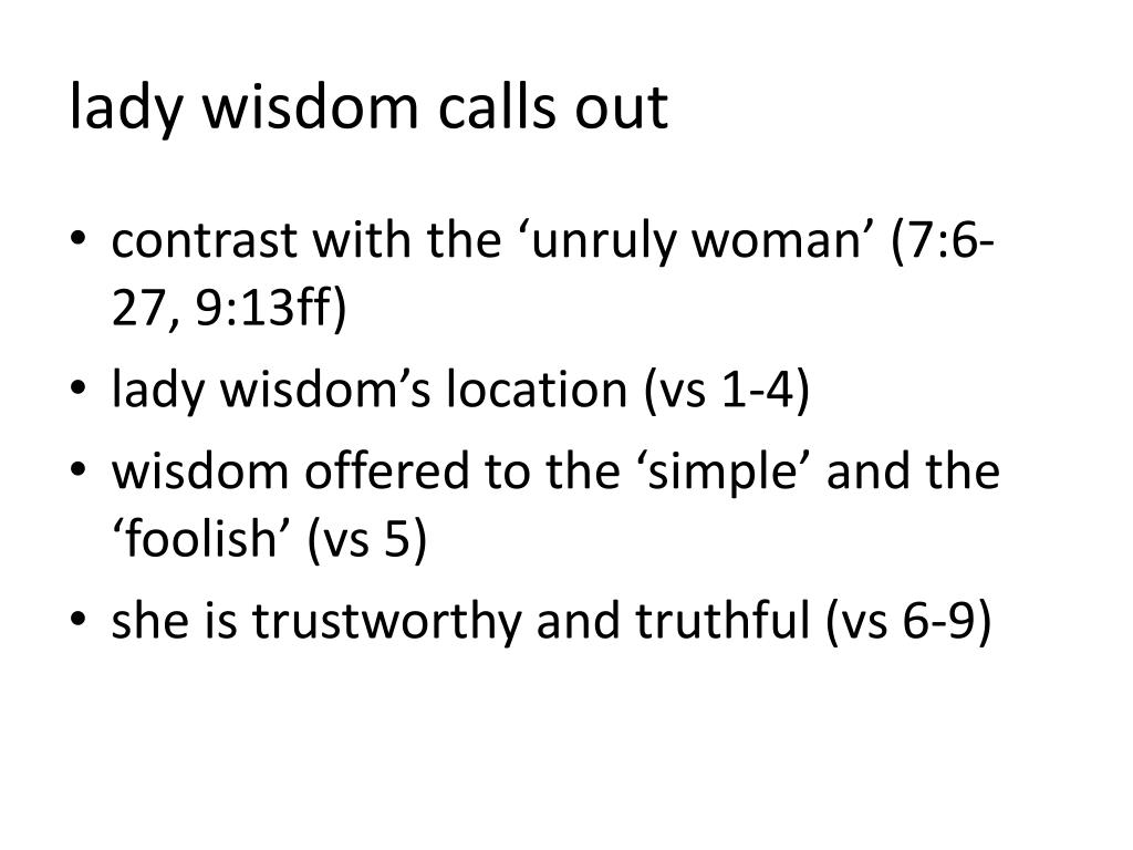 PPT - Skilful Living 4 Proverbs 8:1-36 - An Invitation from Lady Wisdom ...