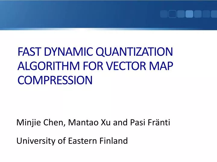 PPT - FAST DYNAMIC QUANTIZATION ALGORITHM FOR VECTOR MAP COMPRESSION PowerPoint Presentation ...