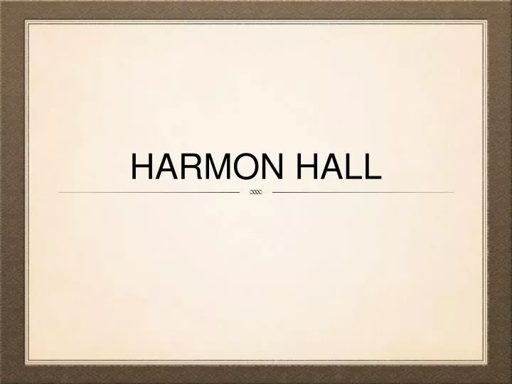PPT - Harmon hall PowerPoint Presentation, free download - ID:1909339