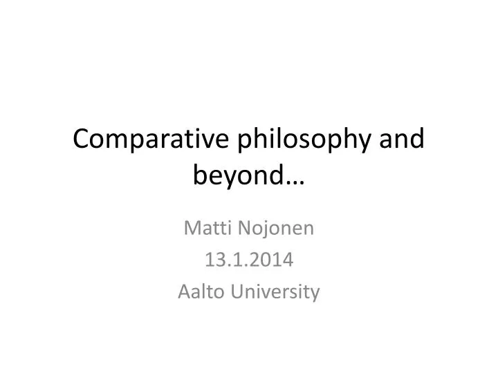 PPT - Comparative philosophy and beyond… PowerPoint Presentation, free ...