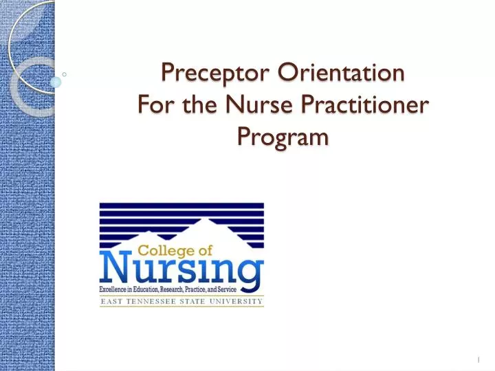 PPT - Preceptor Orientation For the Nurse Practitioner Program ...