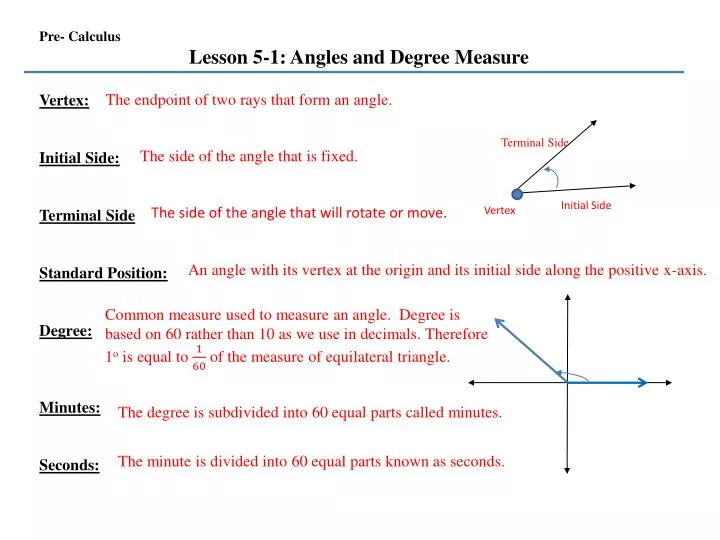 PPT - Pre- Calculus Lesson 5-1: Angles and Degree Measure Vertex ...