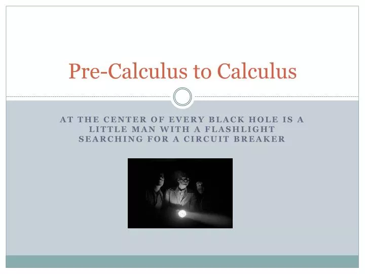 PPT - Pre-Calculus to Calculus PowerPoint Presentation, free download ...