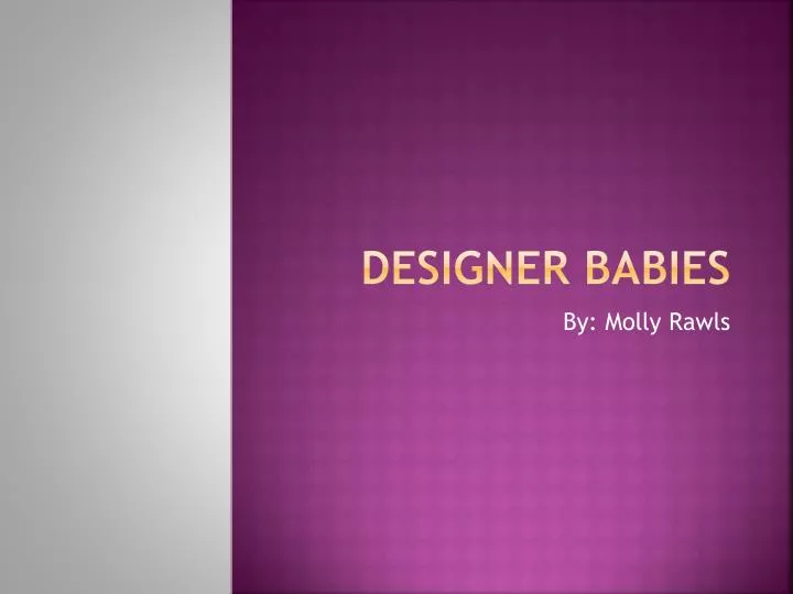 PPT - designer babies PowerPoint Presentation, free download - ID:1910768