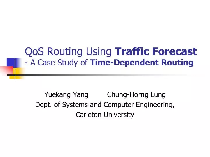 PPT - QoS Routing Using Traffic Forecast - A Case Study of Time-Dependent Routing PowerPoint ...