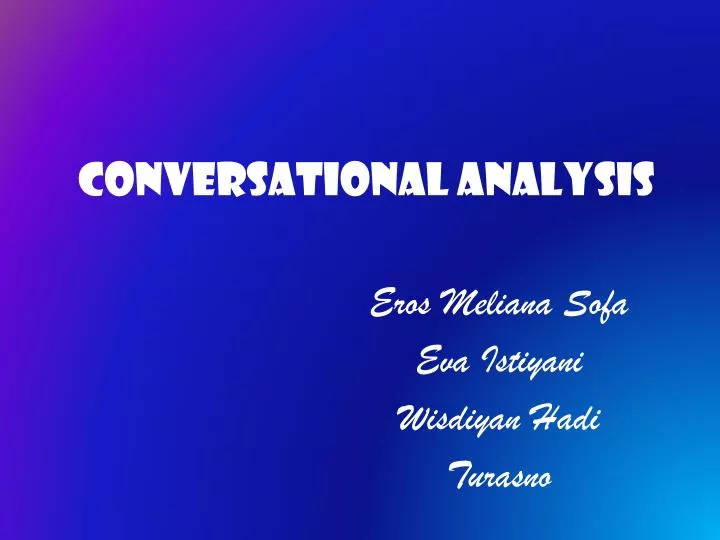 PPT - CONVERSATIONAL ANALYSIS PowerPoint Presentation, free download ...