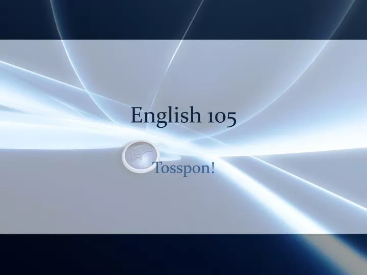 PPT - English 105 PowerPoint Presentation, free download - ID:1911189