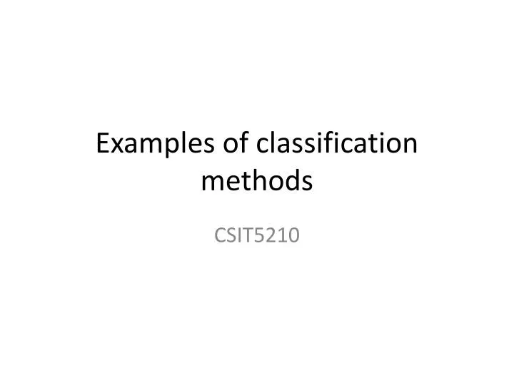 Ppt E Xamples Of Classification Methods Powerpoint Presentation Free 0484