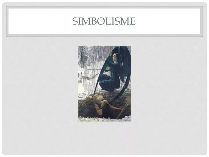 PPT - SIMBOLISME PowerPoint Presentation, free download - ID:1911663