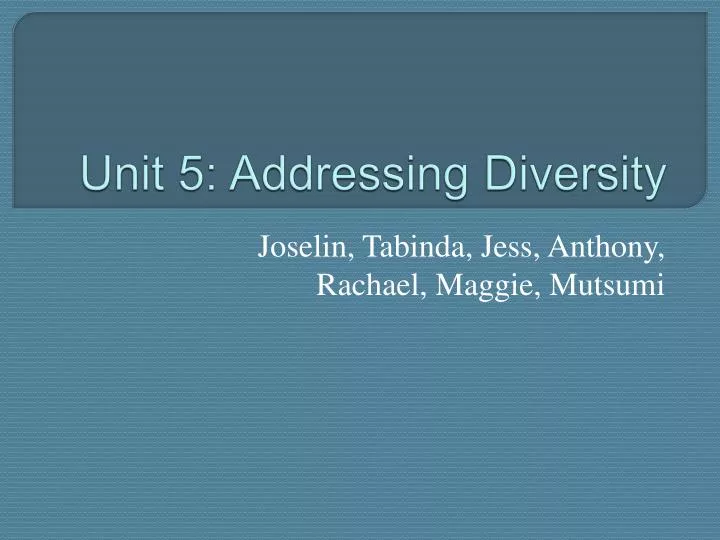 PPT - Unit 5: Addressing Diversity PowerPoint Presentation, free ...