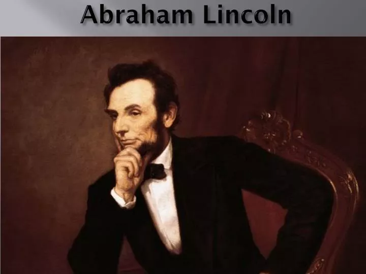 PPT - Abraham Lincoln PowerPoint Presentation, free download - ID:1912661