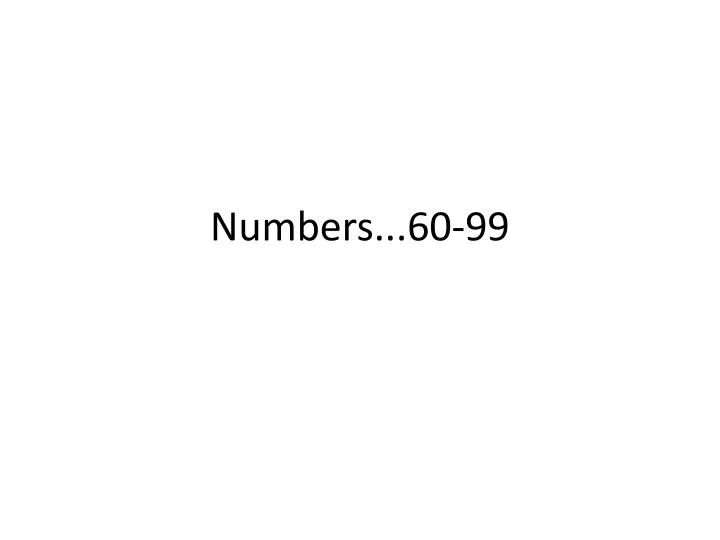PPT - Numbers...60-99 PowerPoint Presentation, free download - ID:1913155