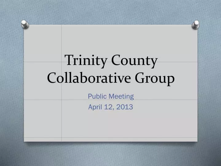 PPT - Trinity County Collaborative Group PowerPoint Presentation, free ...