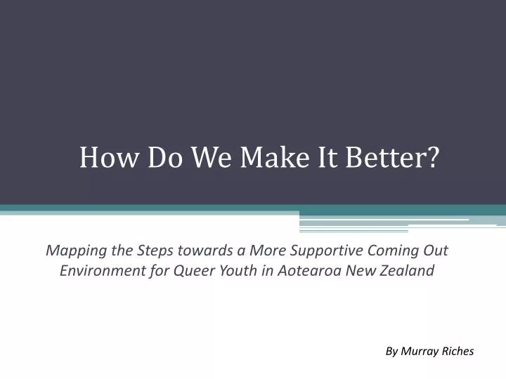 PPT - How Do We Make It Better? PowerPoint Presentation, free download ...