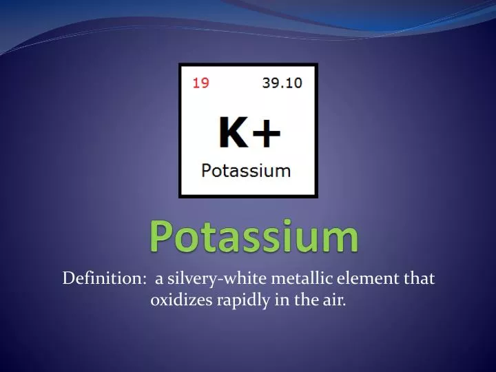PPT - Potassium PowerPoint Presentation, free download - ID:1913609