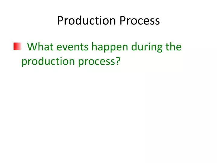PPT - Production Process PowerPoint Presentation, free download - ID ...