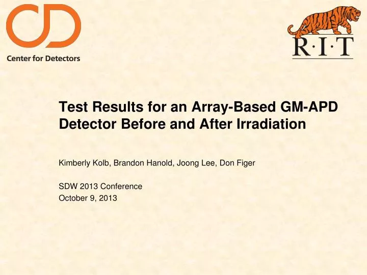 PPT - Test Results for an Array-Based GM-APD Detector Before and After ...