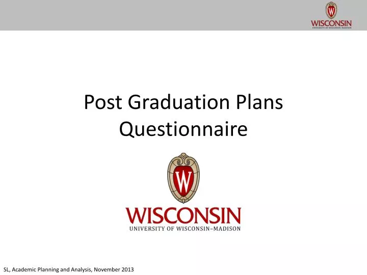 PPT - Post Graduation Plans Questionnaire PowerPoint Presentation, free ...