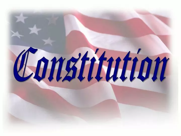 PPT - Constitution PowerPoint Presentation, free download - ID:1914558