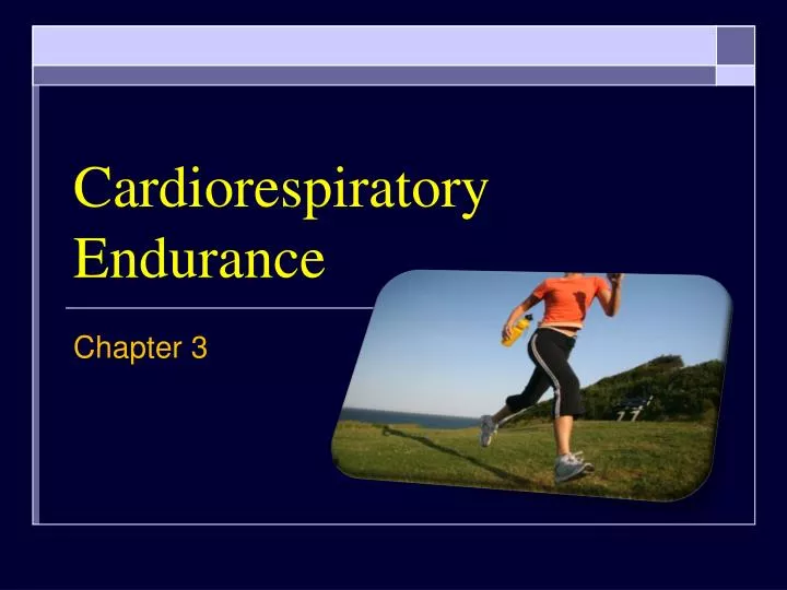 PPT - Cardiorespiratory Endurance PowerPoint Presentation, free ...