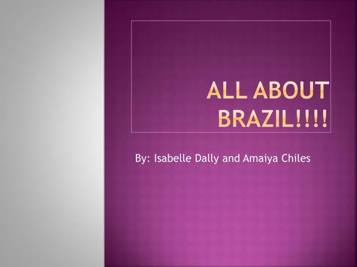 PPT - All about Brazil!!!! PowerPoint Presentation, free download - ID ...
