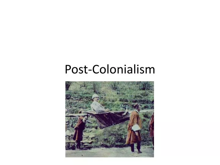 PPT - Post-Colonialism PowerPoint Presentation, free download - ID:1914996