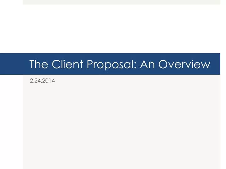 PPT - The Client Proposal: An Overview PowerPoint Presentation, free ...