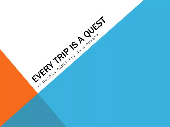 PPT - Every Trip is a Quest PowerPoint Presentation, free download - ID ...