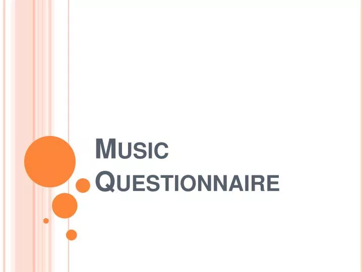 PPT - Music Questionnaire PowerPoint Presentation, free download - ID ...