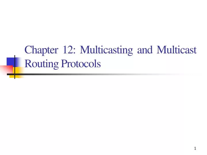 PPT - Chapter 12: Multicasting and Multicast Routing Protocols ...