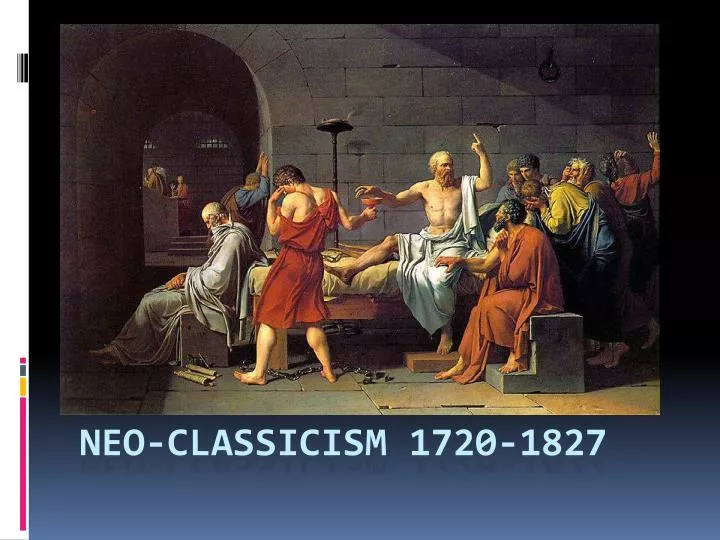 PPT - Neo-classicism 1720-1827 PowerPoint Presentation, free download - ID:1915601