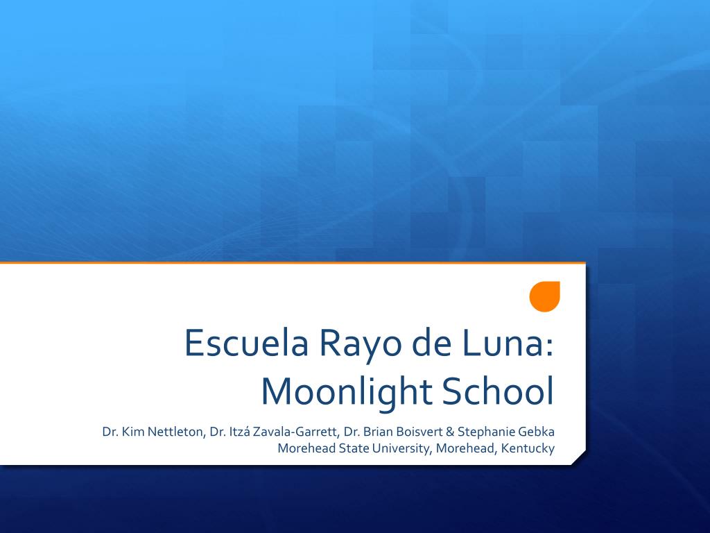 PPT - Escuela Rayo de Luna: Moonlight School PowerPoint Presentation ...