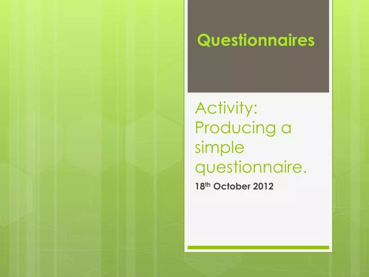 PPT - Activity: Producing a simple questionnaire. PowerPoint ...
