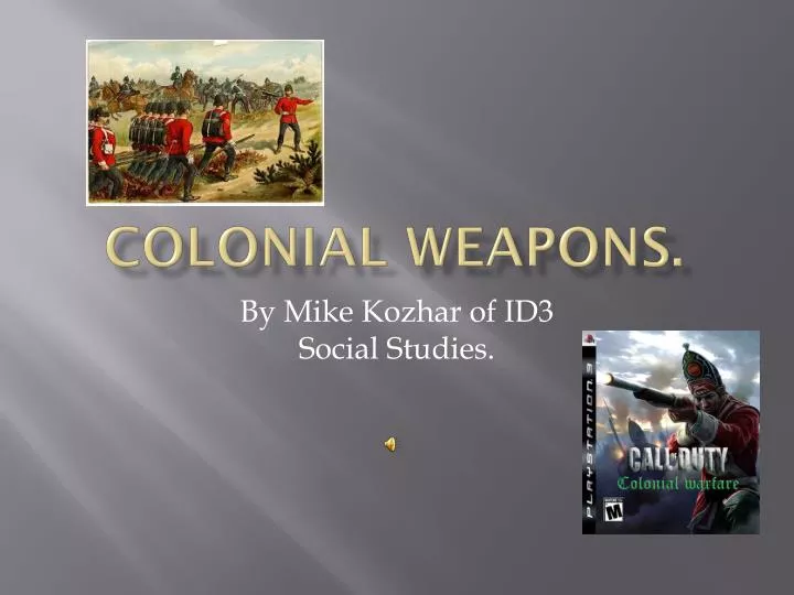 PPT - Colonial Weapons. PowerPoint Presentation, free download - ID:1916550