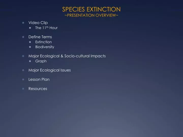 PPT - SPECIES EXTINCTION ~PRESENTATION OVERVIEW~ PowerPoint ...