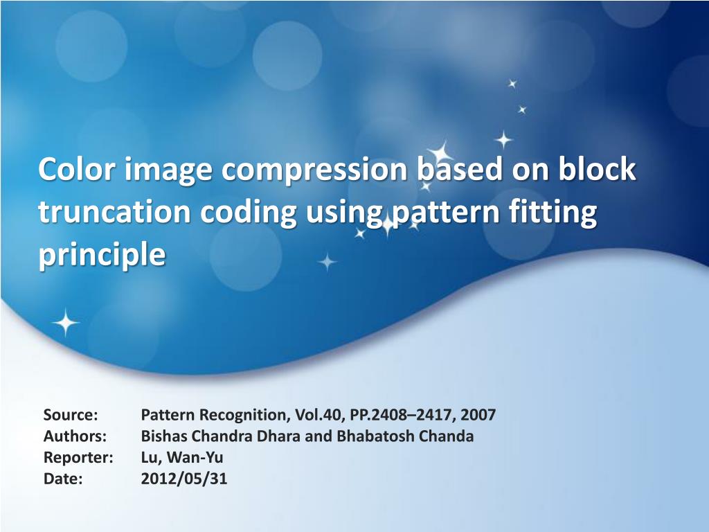 Ppt Color Image Compression Based On Block Truncation Coding Using Pattern Fitting Principle