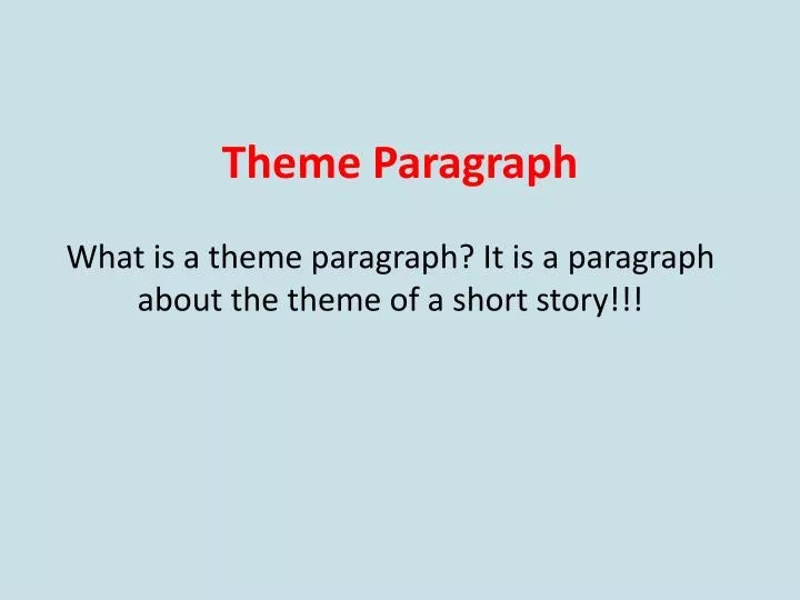 PPT - Theme Paragraph PowerPoint Presentation, free download - ID:1917040