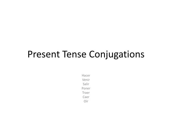 PPT - Present Tense Conjugations PowerPoint Presentation, free download ...