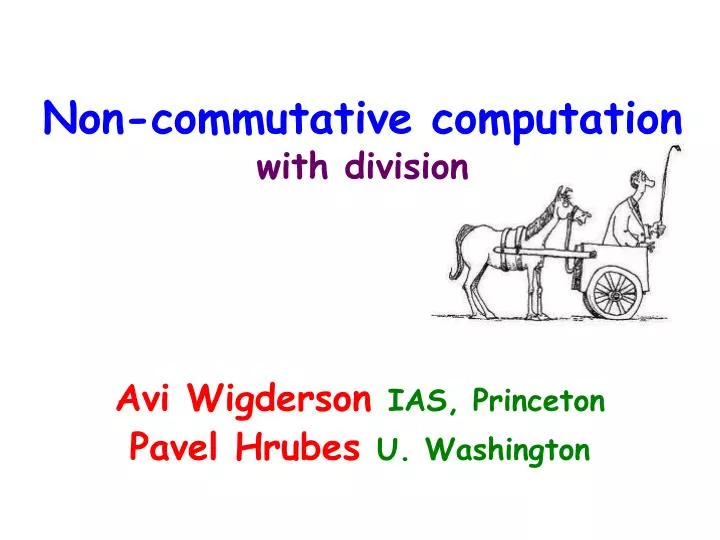 PPT - Non-commutative computation with division PowerPoint Presentation - ID:1917548