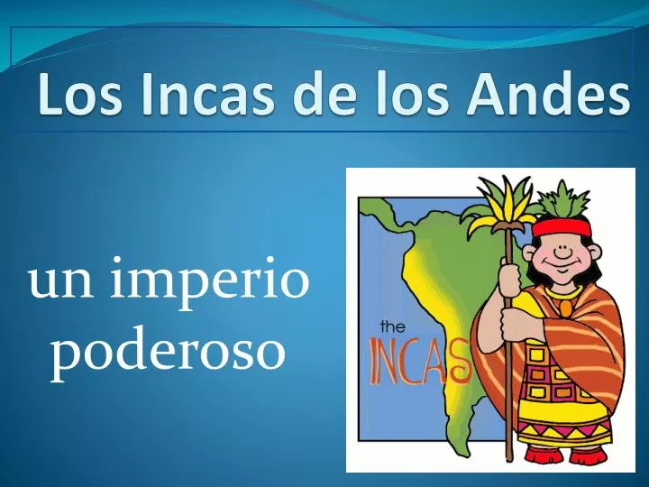 PPT - Los Incas de los Andes PowerPoint Presentation, free download ...