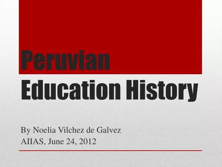 PPT - Peruvian Education History PowerPoint Presentation, free download ...