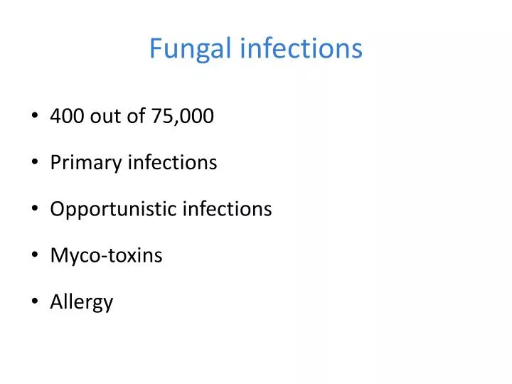 PPT - Fungal infections PowerPoint Presentation, free download - ID:1918156