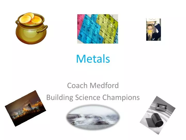 PPT - Metals PowerPoint Presentation, free download - ID:1918519